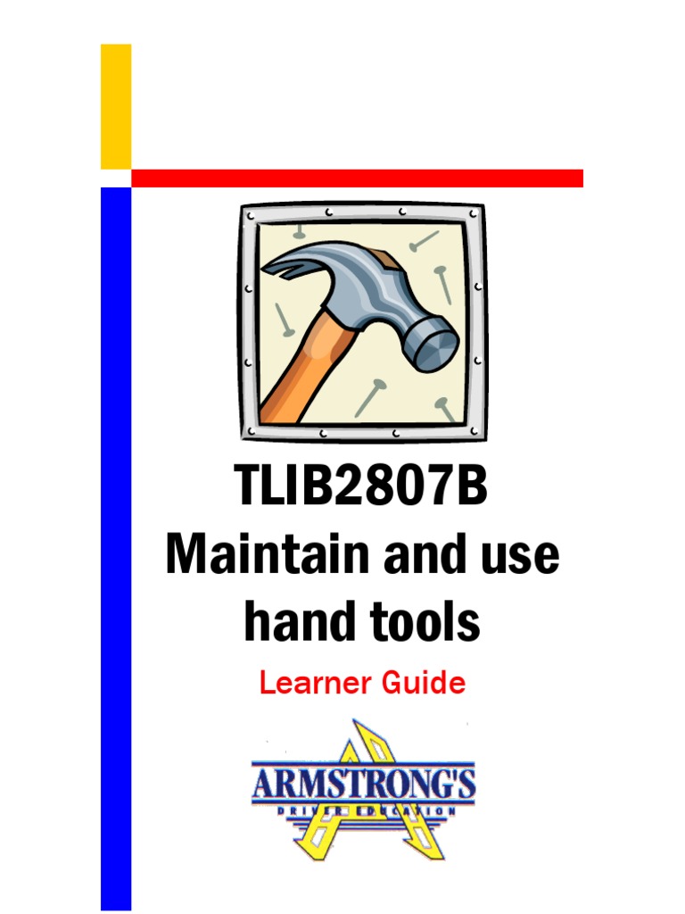 TLIB2807B - Maintain and Use Hand Tools - Learner Guide | PDF ... TLIB2807B - Maintain and Use Hand Tools - Learner Guide | PDF ...