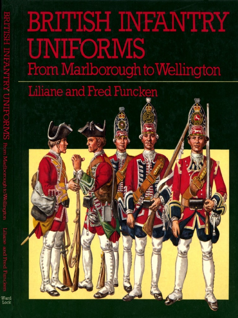 British Infantry Uniforms From Marlborough To Wellington | PDF