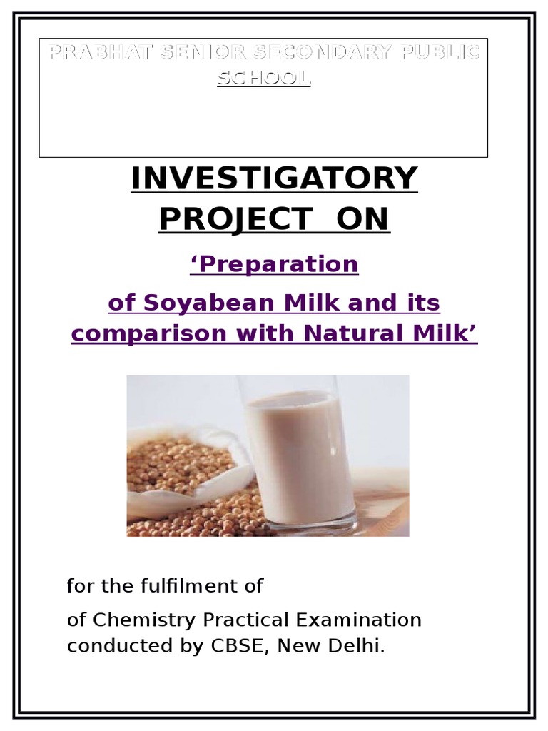 Investigatory Project On: Preparation of Soyabean Milk and Its ...