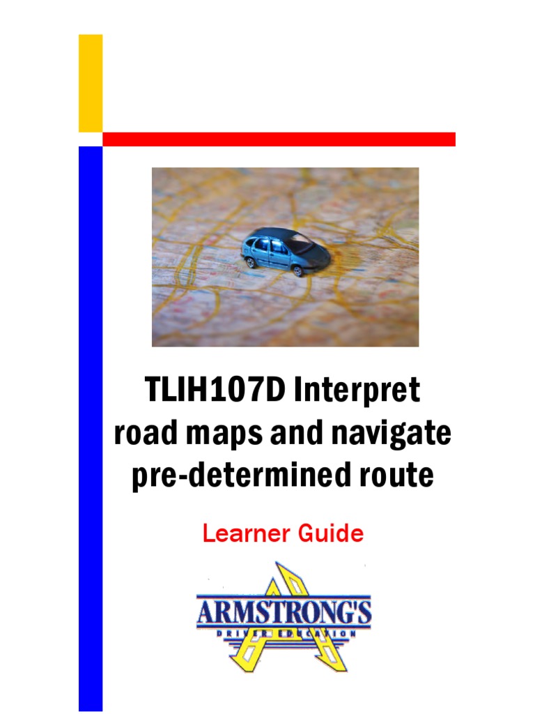 TLIH107D - Interpret Road Maps and Navigate Pre-Determined Route ...