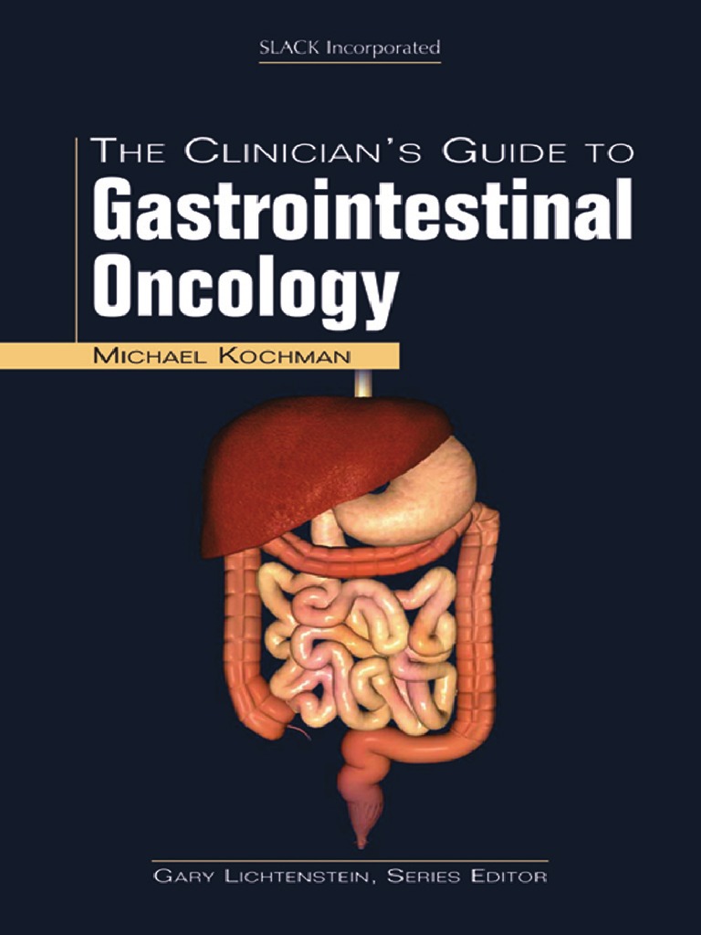 Guide to Gastrointestinal Oncology the Clinician Guide to GI Series ...