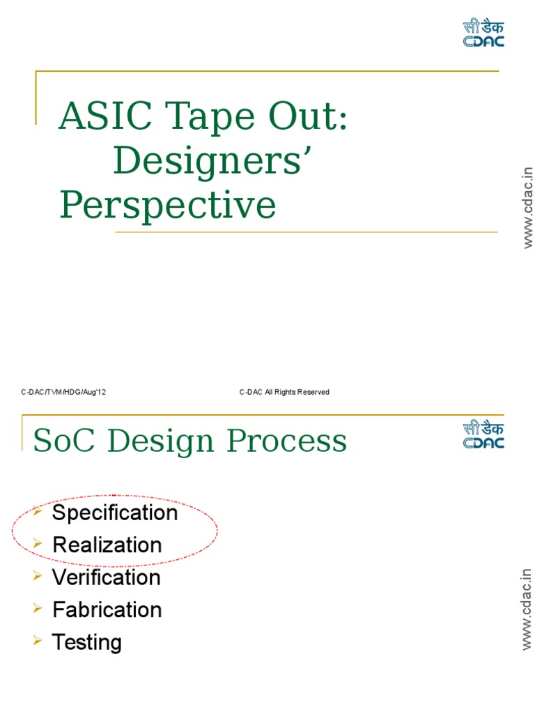 ASIC Tape Out: Designers' Perspective: C-DAC All Rights Reserved C-DAC ...