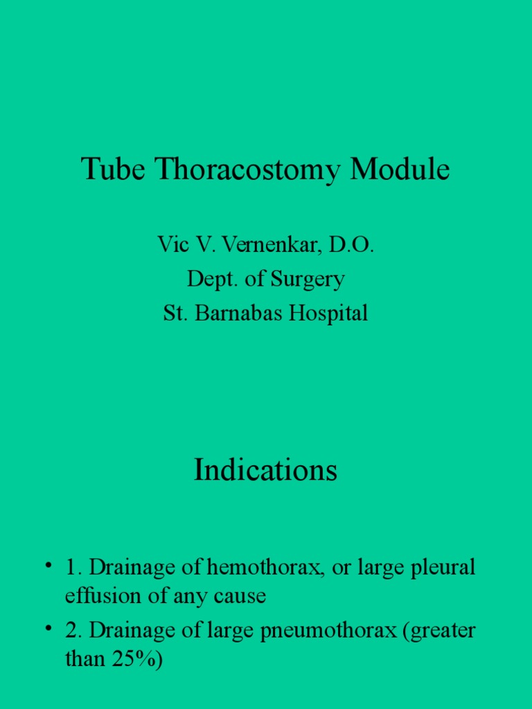 Tube Thoracostomy Module: Vic V. Vernenkar, D.O. Dept. of Surgery St ...