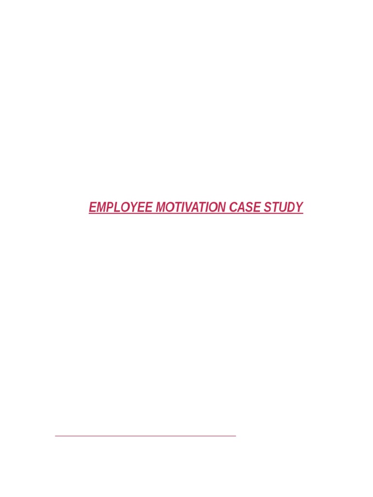 Employee Motivation Case Study | PDF | Self Actualization | Motivation