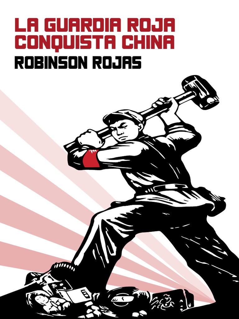 Robinson Rojas - La Guardia Roja Conquista China | PDF | Mao Zedong ...