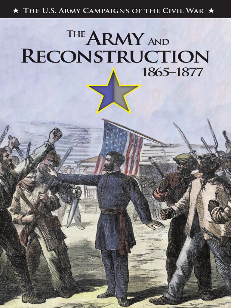 U.S. Army and Civil War Reconstruction | PDF | Reconstruction Era ...