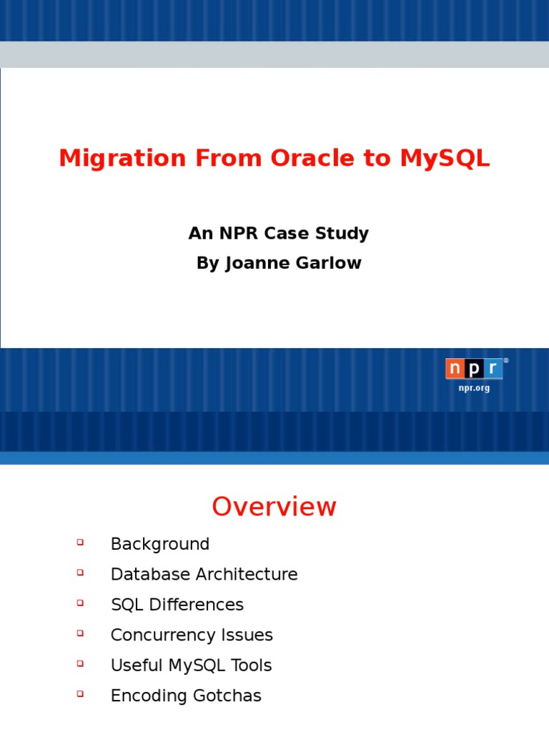 Migration From Oracle To MySQL - An NPR Case Study Presentation | PDF ...