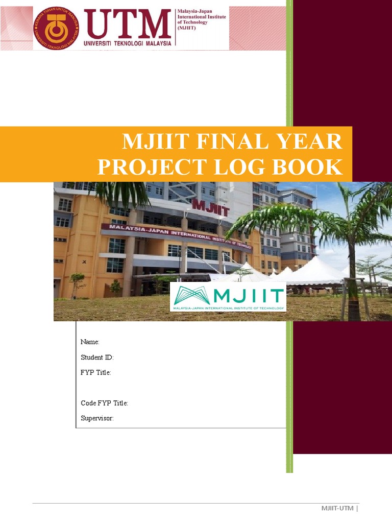 Mjiit Final Year Project Log Book: Name: Student ID: FYP Title ...