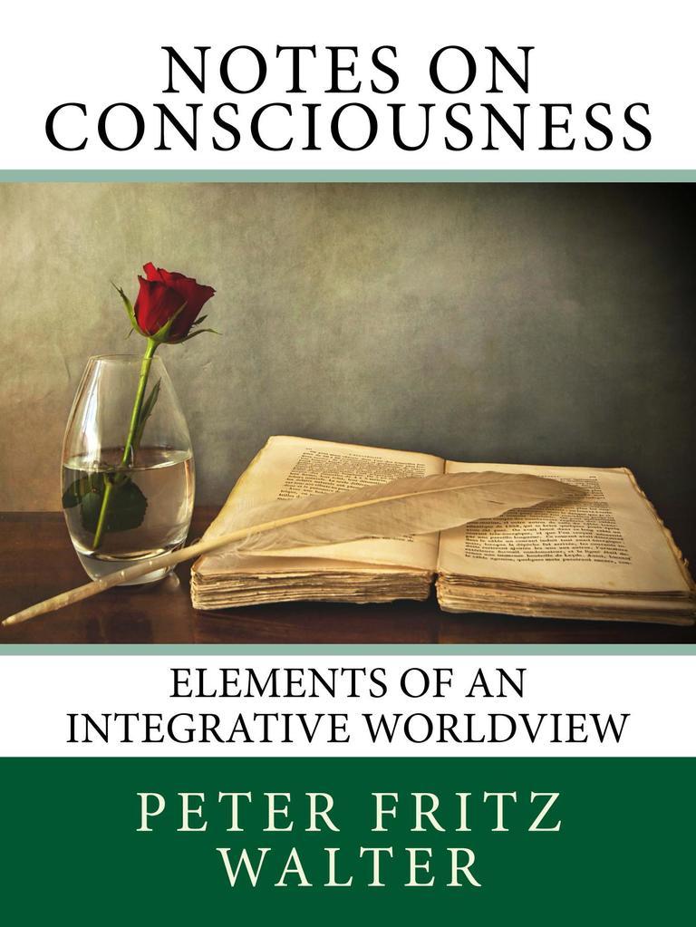 Notes On Consciousness: Elements of An Integrative Worldview | PDF ...