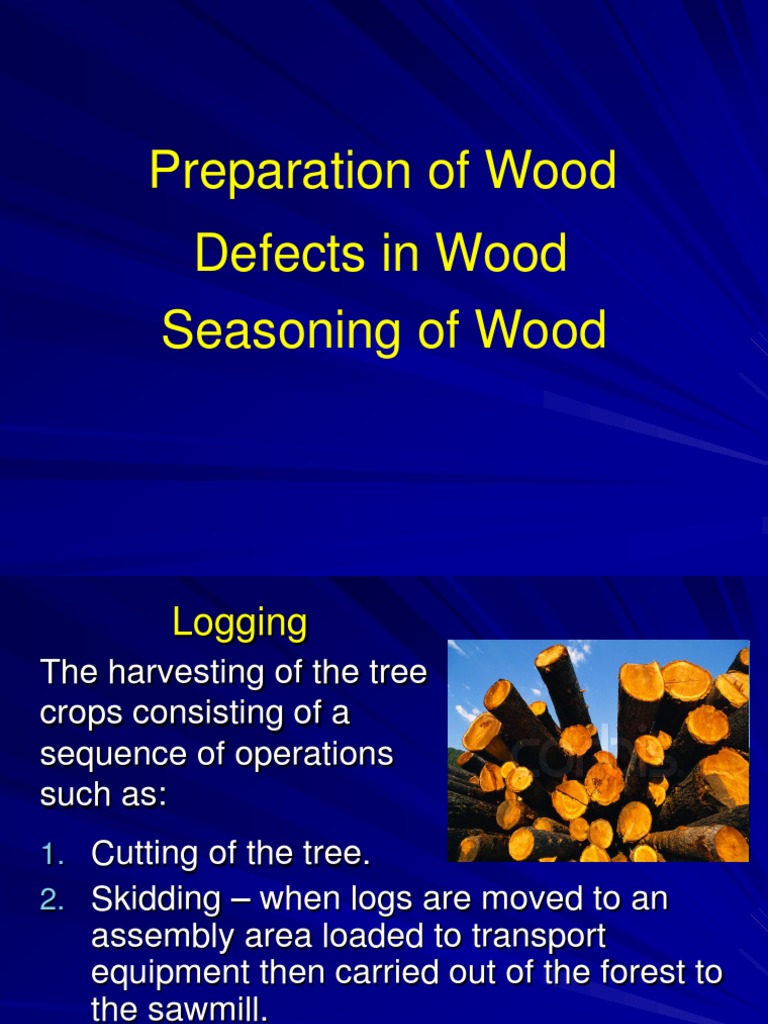 Lec 5 Preparation, Defects & Seasoning of WoodLEC2 | Logging | Wood