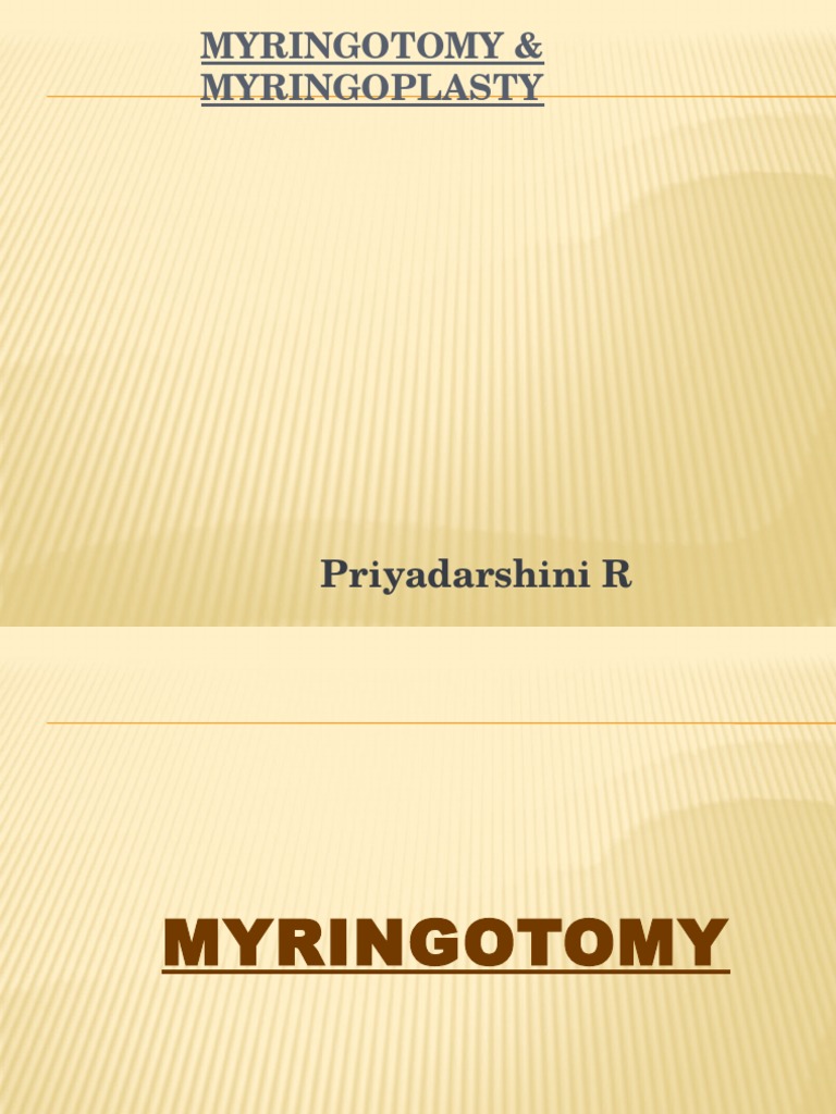 Myringotomy and Myringoplasty Overview | PDF | Senses | Surgical ...