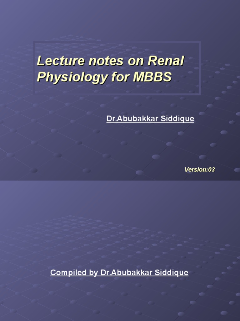 Lecture Notes On Renal Physiology For MBBS | PDF | Kidney | Renal Function