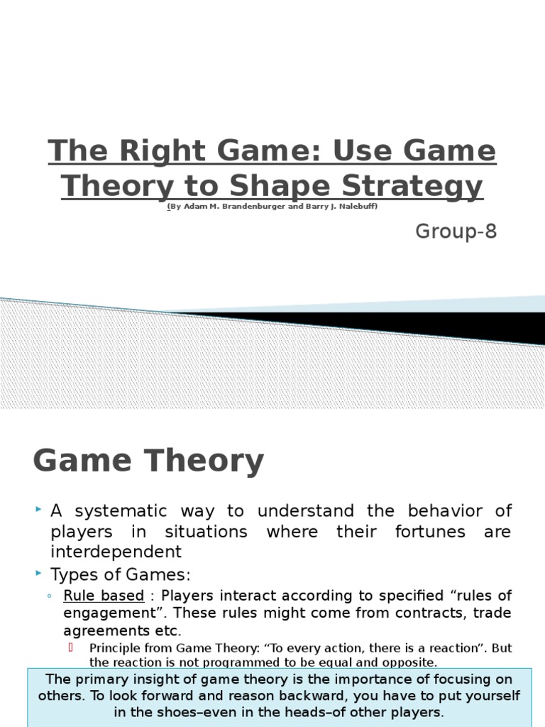 The Right Game: Use Game Theory To Shape Strategy: Group-8 | Download ...