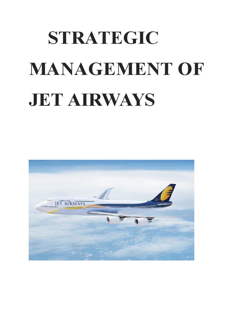 Jet Airways Strategic Management Overview | PDF | Airlines | Transport ...