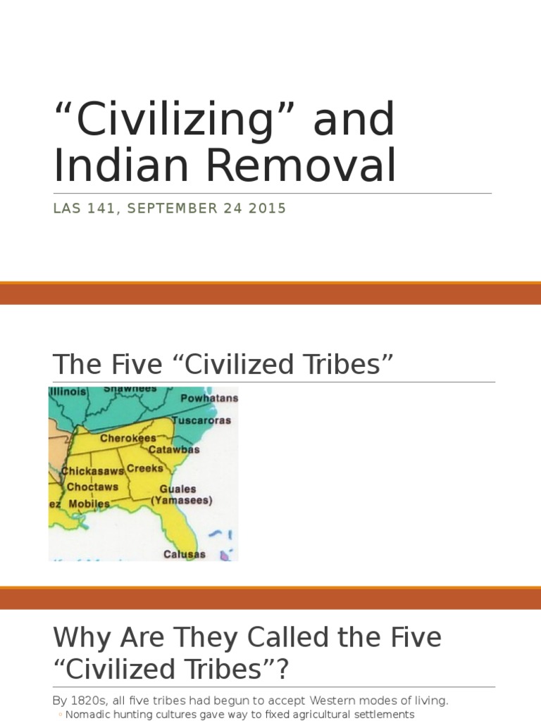 "Civilizing" and Indian Removal: LAS 141, SEPTEMBER 24 2015 | PDF ...