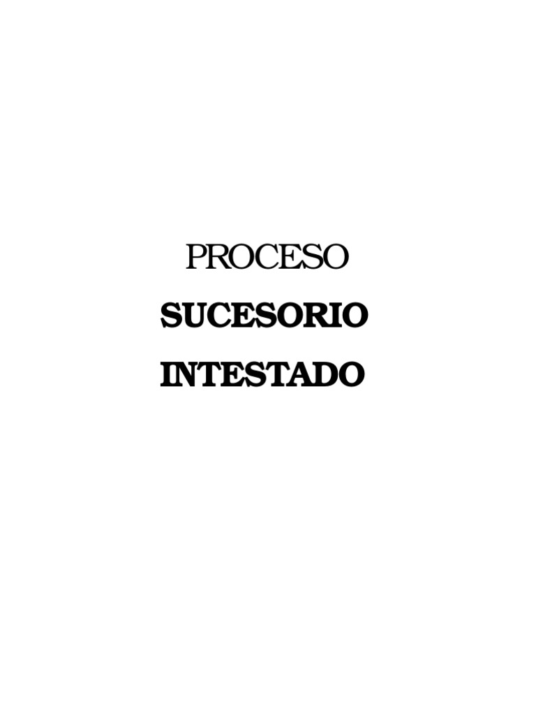 Proceso Sucesorio Intestado | PDF | Herencia | Ley procesal