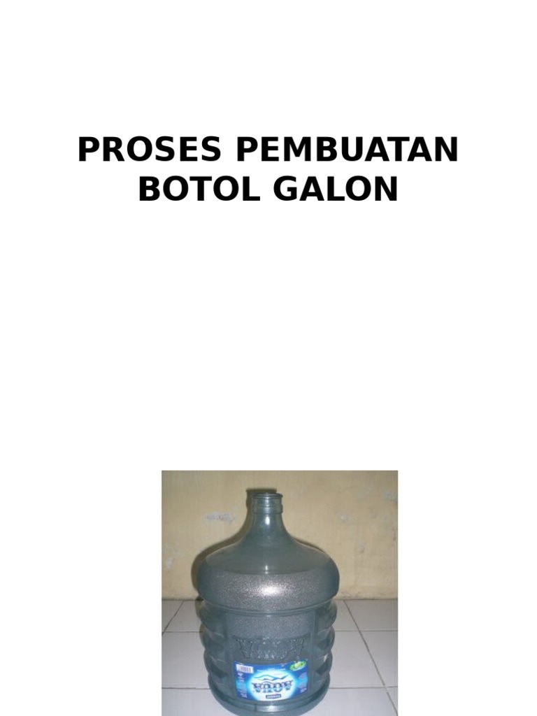 Proses Pembuatan Botol Galon | PDF