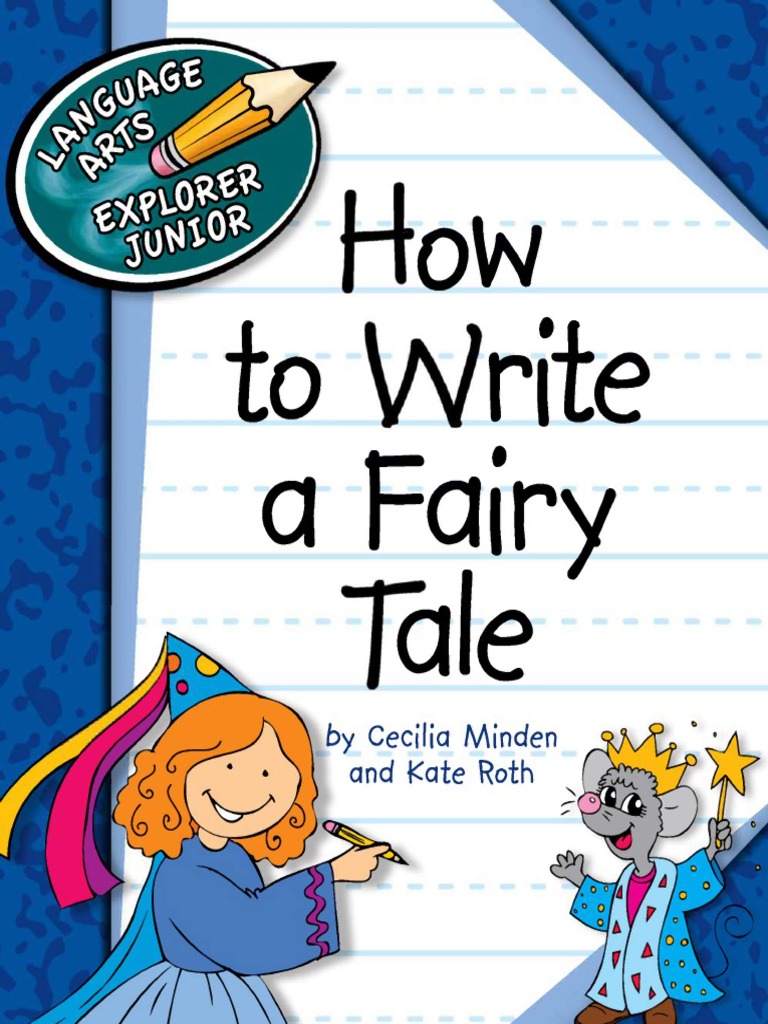 How To Write A Fairy Tale - Explorer Junior Library How To Write | PDF