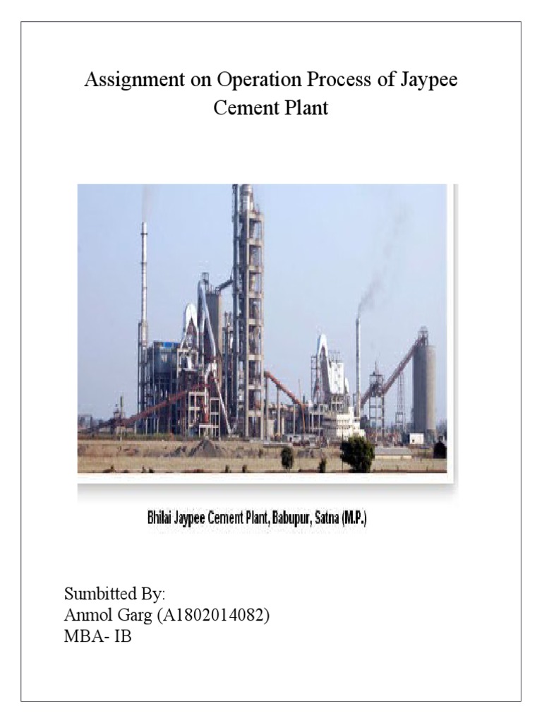 Assignment On Operation Process of Jaypee Cement Plant: Sumbitted By: Anmol Garg (A1802014082 ...
