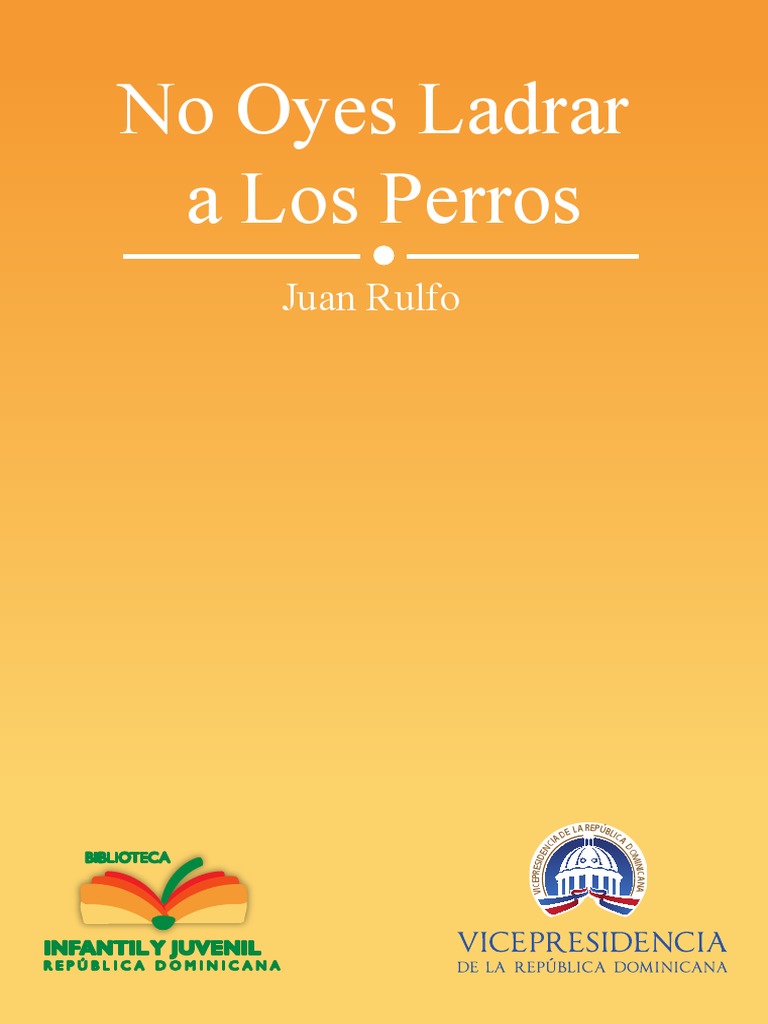 No Oyes Ladrar A Los Perros de Jual Rulfo | PDF | Novelas