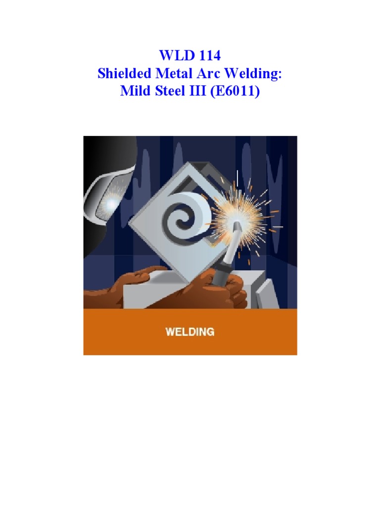 Shielded Metal Arc Welding: Mild Steel III (E6011) | PDF | Electric Arc ...