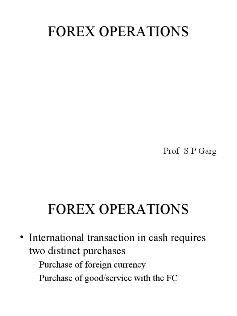 Forex Operations: Prof S P Garg | PDF | Foreign Exchange Market | Currency