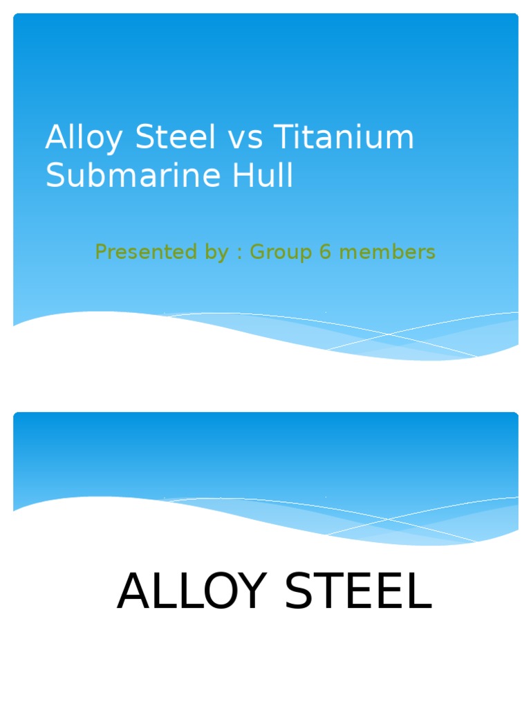 Alloy Steel Vs Titanium Submarine Hull | PDF | Titanium | Steel