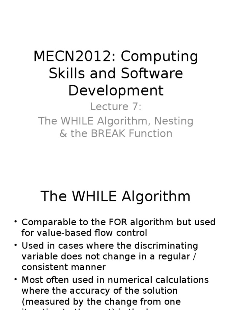 MECN2012: Computing Skills and Software Development: The WHILE Algorithm, Nesting & The BREAK ...
