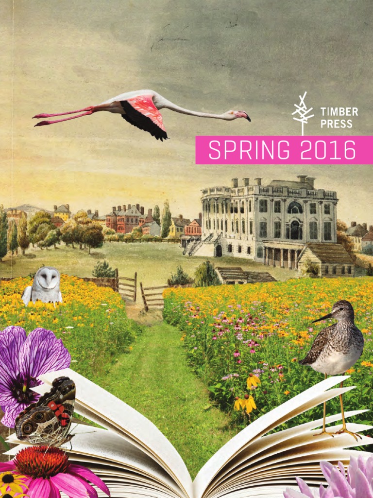 Timber Press Spring 2016 Catalog | PDF | Herbalism | Gardens