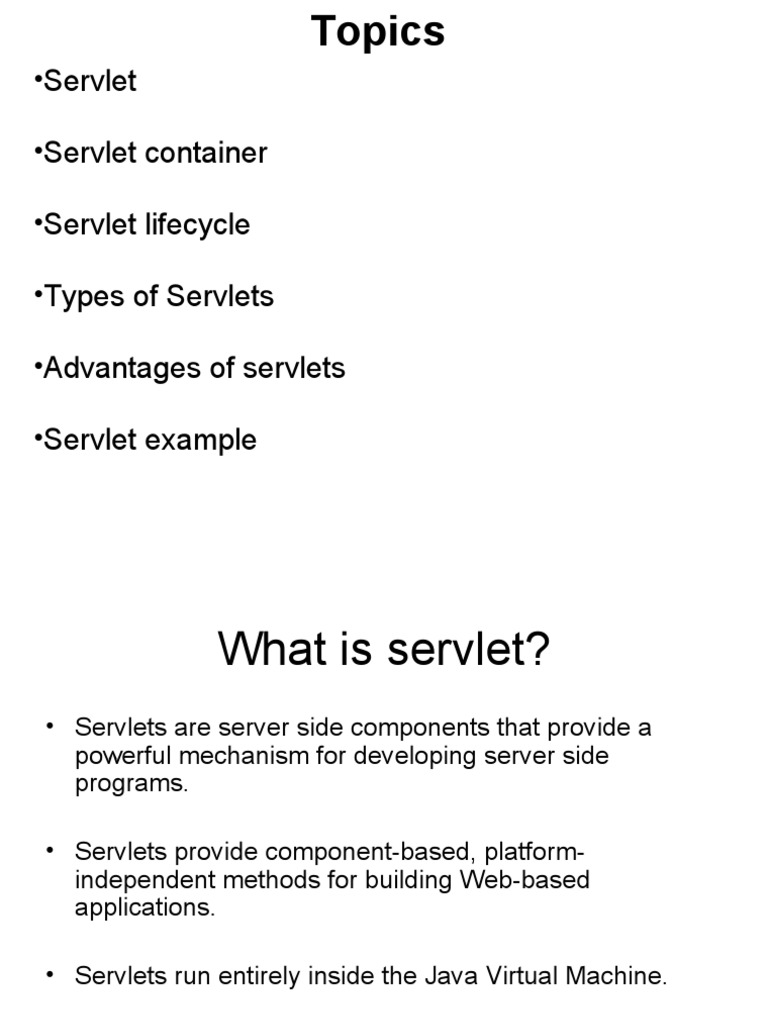 Servlet - Servlet Container - Servlet Lifecycle - Types of Servlets - Advantages of Servlets ...