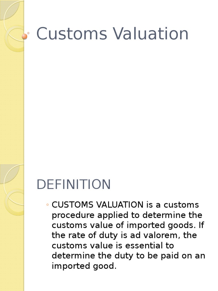 Customs Valuation powerpoint | Financial Transaction | Ad Valorem Tax