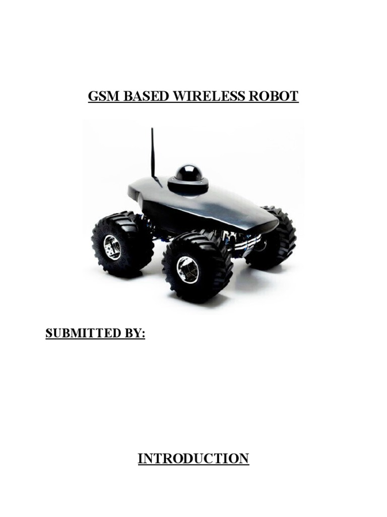 GSM Based Wireless Robot: Submitted by | PDF | Microcontroller | Embedded System