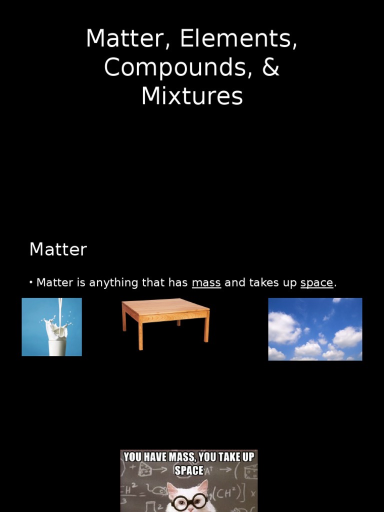 Matter Elements Compounds Mixtures | PDF | Chemical Substances | Molecules