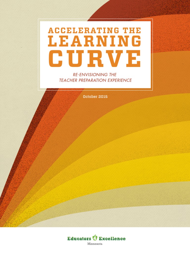 Accelerating The Learning Curve: Re-Envisioning The Teacher Preparation ...