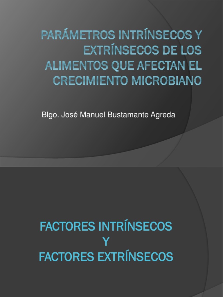 Clase 5.2-Parametros Intrinsecos y Extrinsecos de Los Alimentos Que Afectan El Crecimiento ...