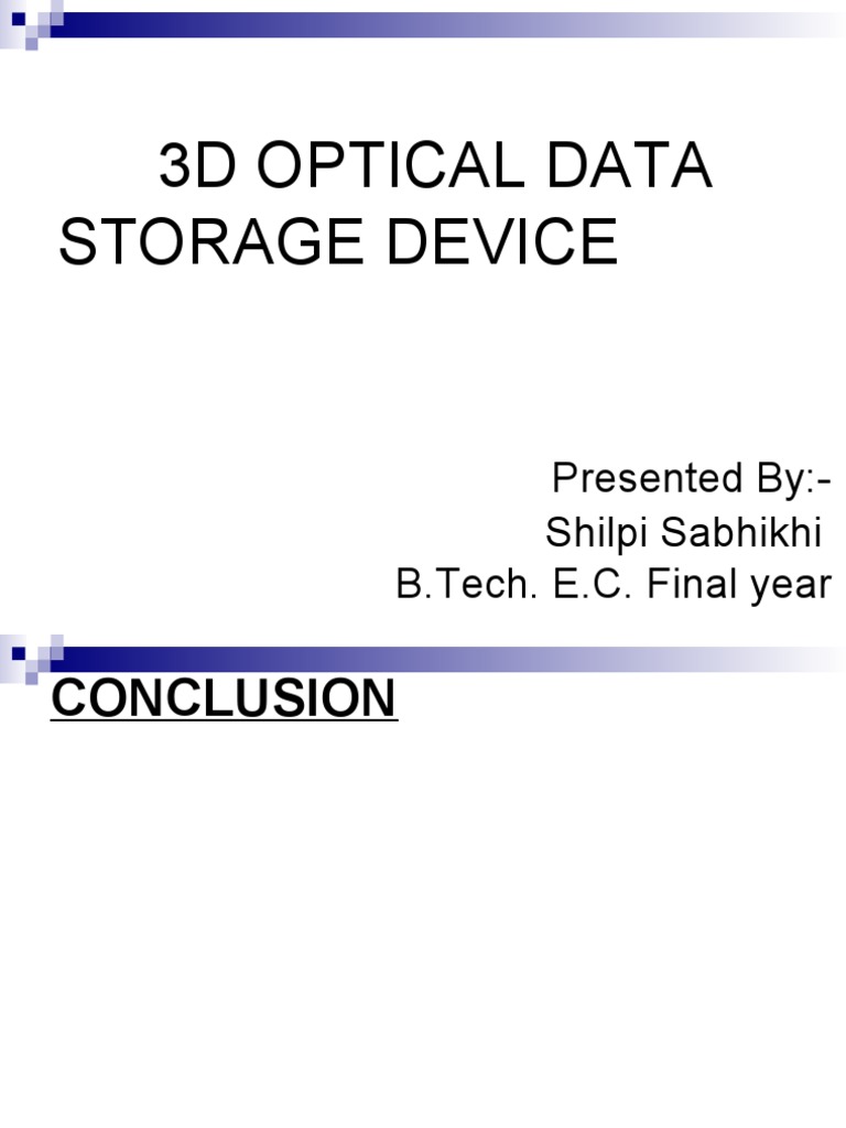 3D Optical Data Storage Device: Presented By:-Shilpi Sabhikhi B.Tech. E ...