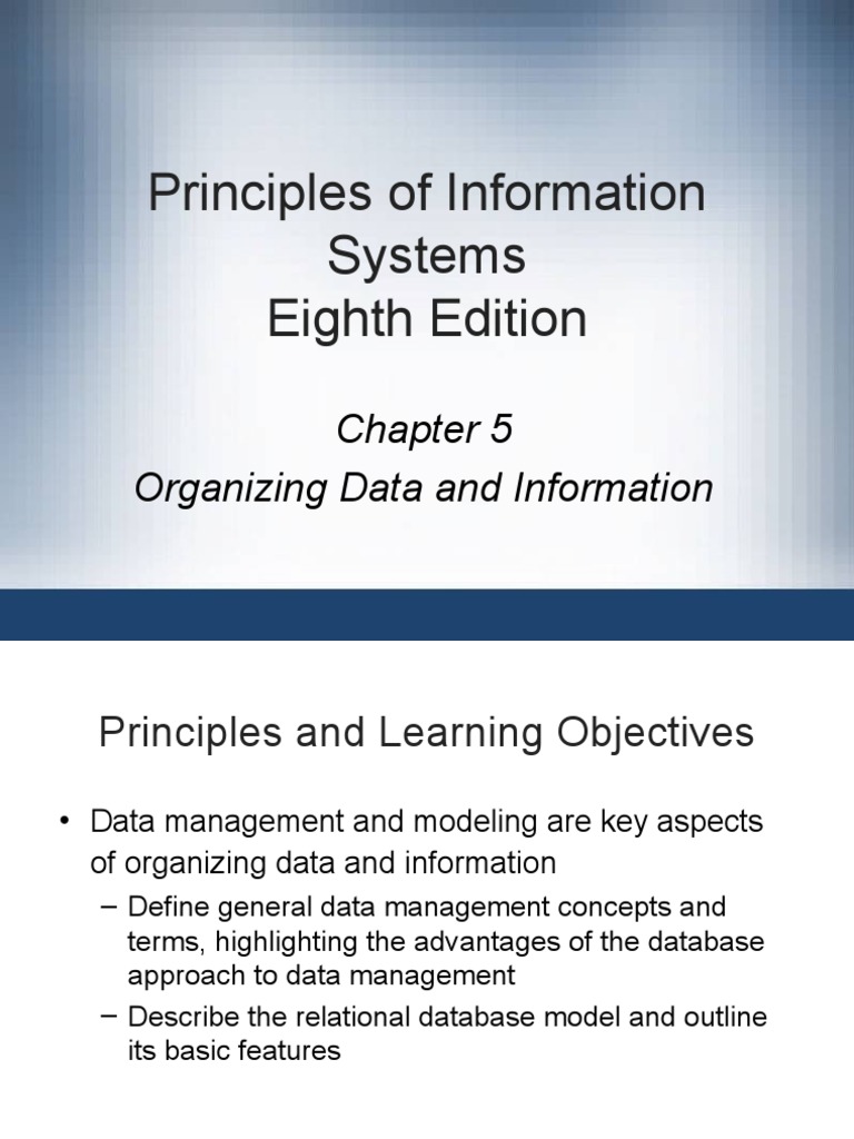 Principles of Information Systems Eighth Edition: Organizing Data and ...