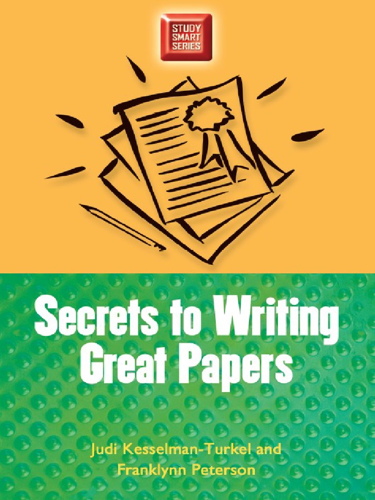 Secrets To Writing Great Papers (Study Smart Series) | PDF | Persuasion ...