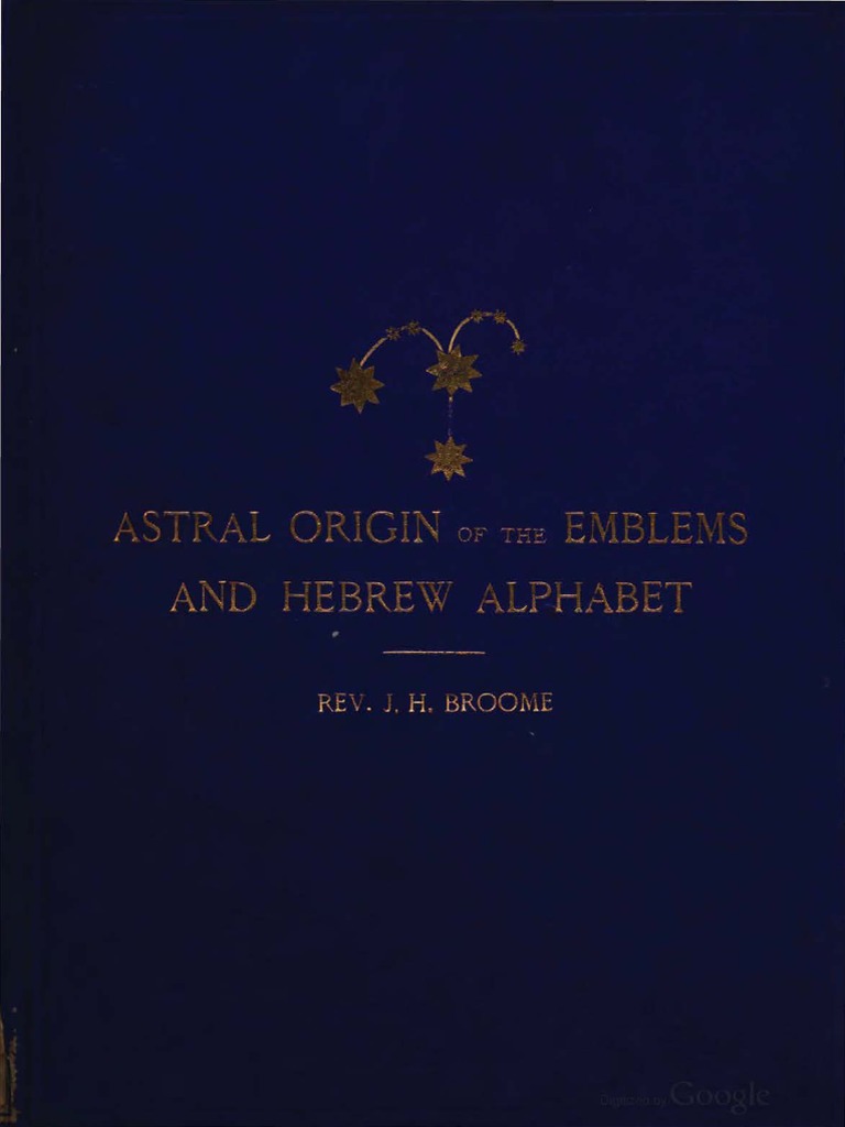 Astral Origin of The Emblems, The Zodiacal Signs, and The Astral Hebrew ...