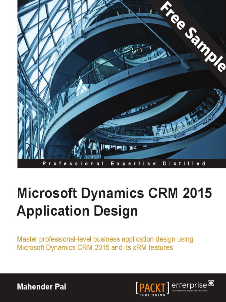Microsoft Dynamics CRM 2015 Application Design - Sample Chapter | Download Free PDF | Customer ...