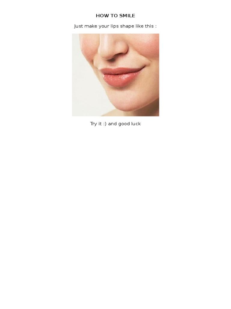 Just Make Your Lips Shape Like This:: How To Smile | PDF