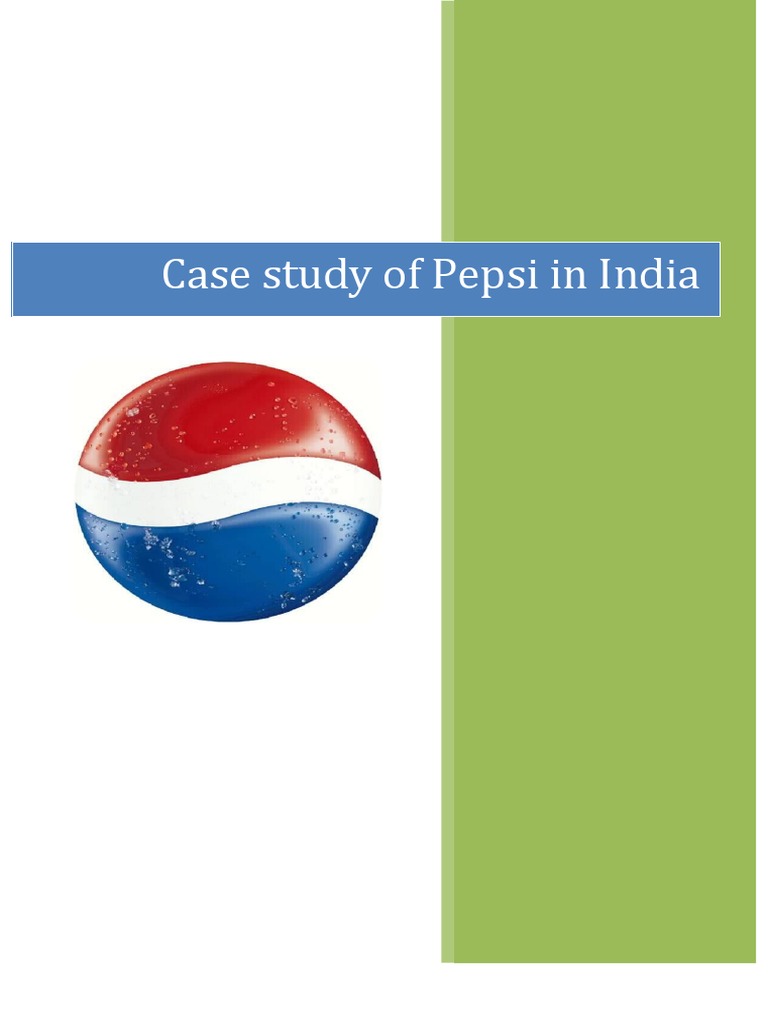 Case Study of Pepsi in India | PDF | Pepsi | Coca Cola