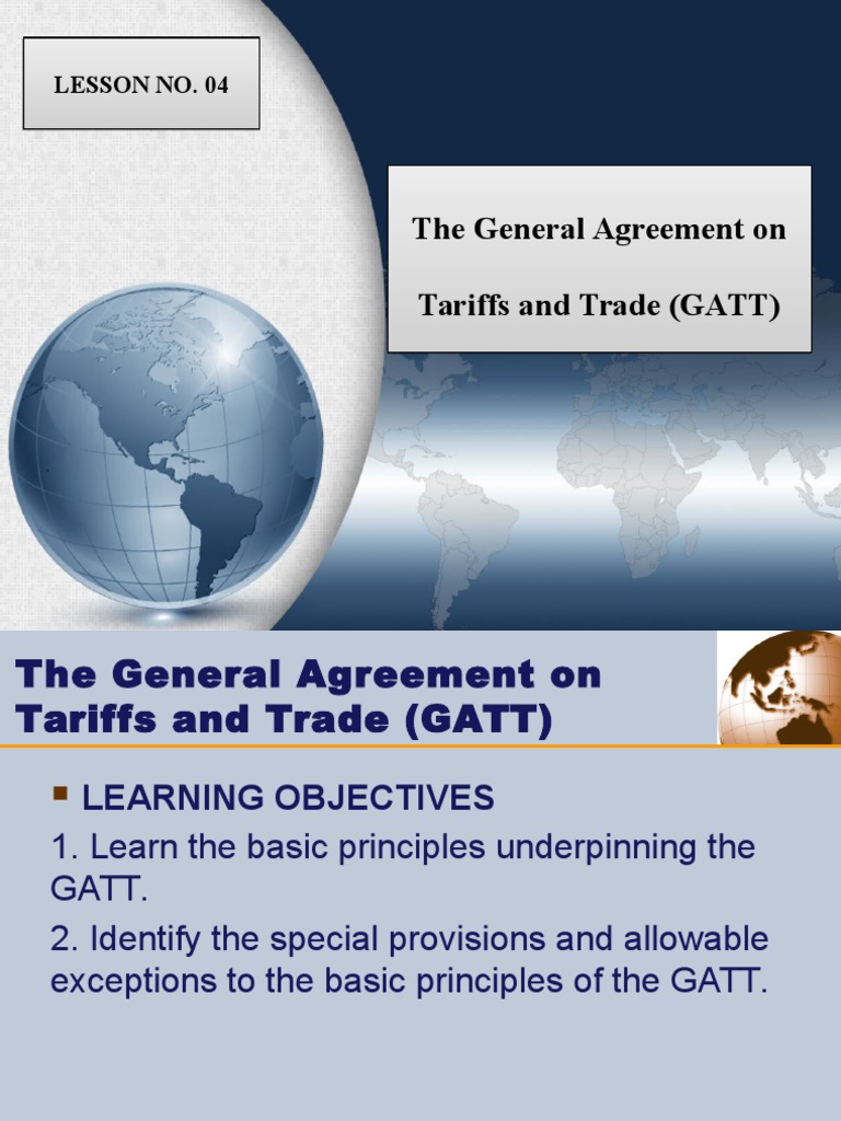 The General Agreement On Tariffs and Trade (GATT) The General Agreement ...