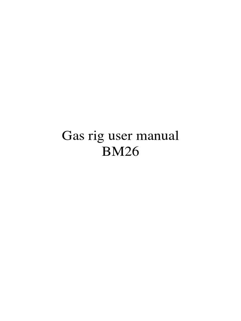 Gas Rig Manual | PDF | Valve | Gases
