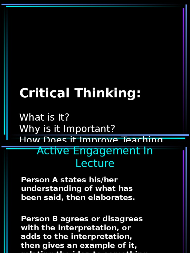 Critical Thinking:: What Is It? Why Is It Important? How Does It ...
