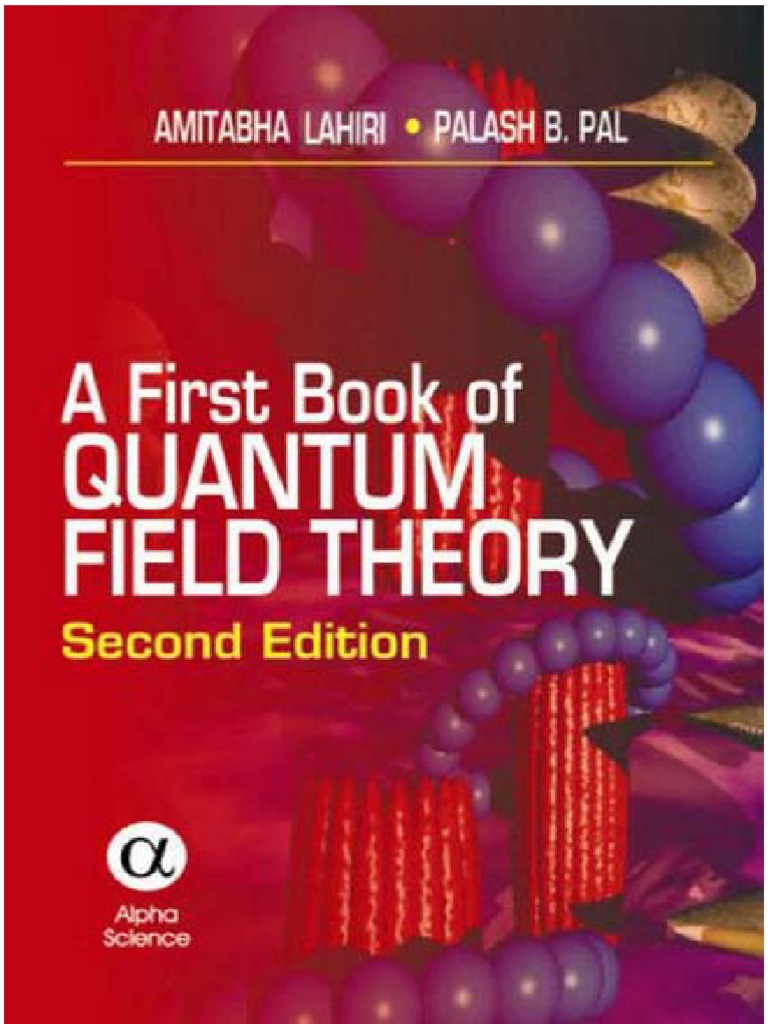 A First Book of Quantum Field Theory (Lahiri-Pal) | PDF | Gauge Theory ...