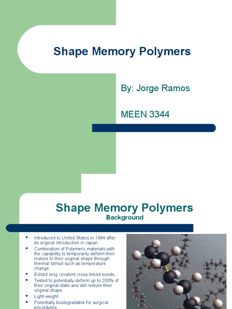 Shape Memory Polymers: By: Jorge Ramos MEEN 3344 | PDF