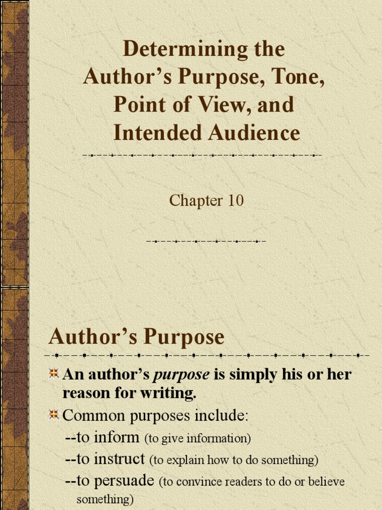 Determining The Author's Purpose, Tone, Point of View, and Intended ...