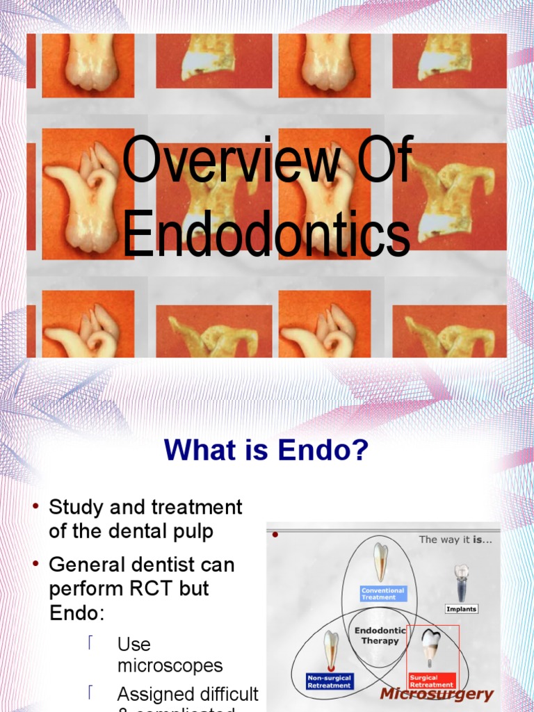 Endo Overview | PDF | Dentistry Branches | Medicine