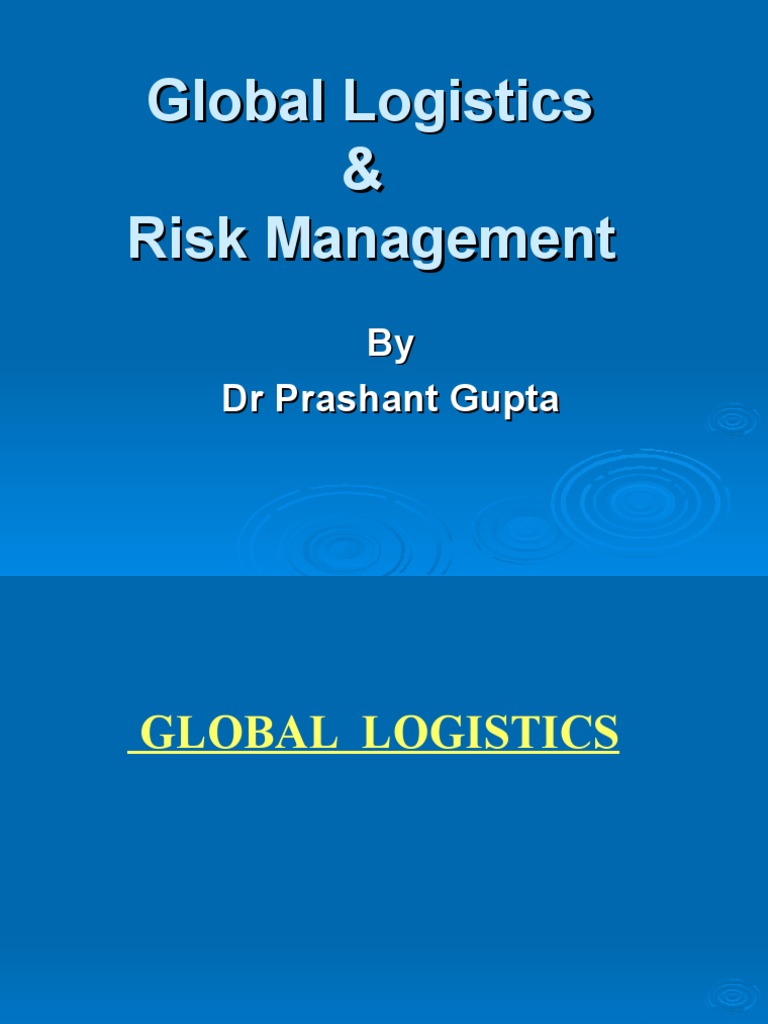 Global Logistics & Risk Management | PDF | Supply Chain | Logistics